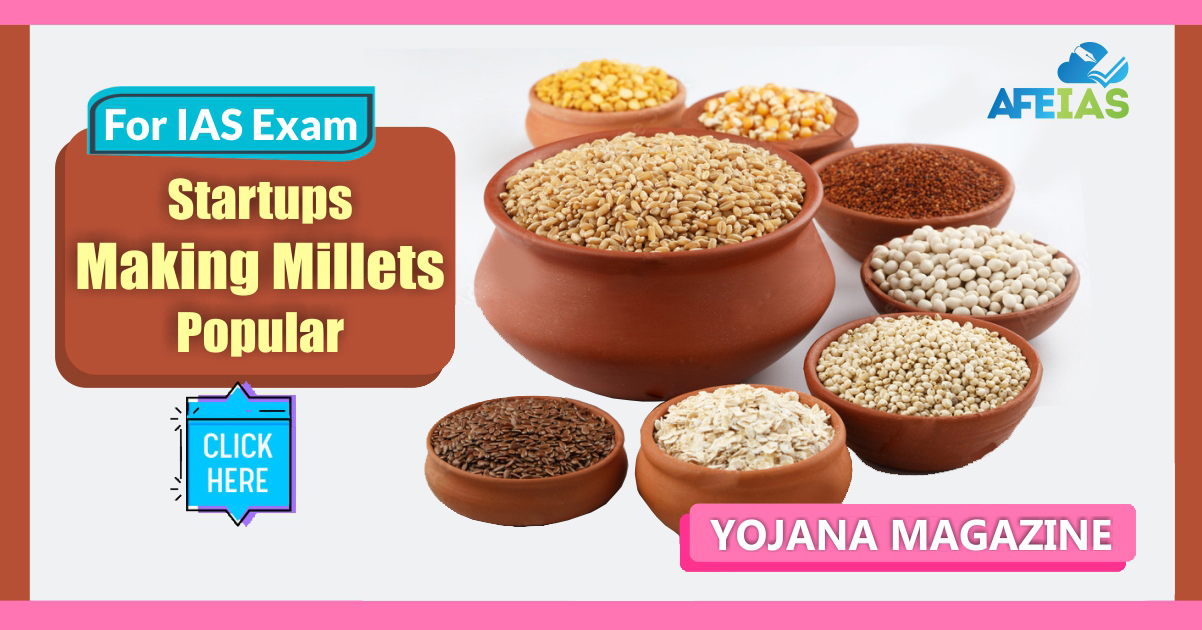 Yojana Magazine : Startups Making Millets Popular - AFEIAS