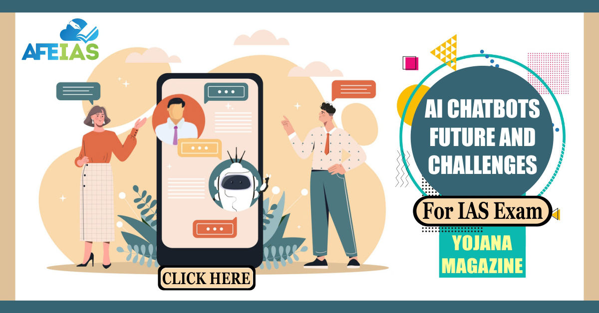 Yojana : AI CHATBOTS FUTURE AND CHALLENGES - AFEIAS