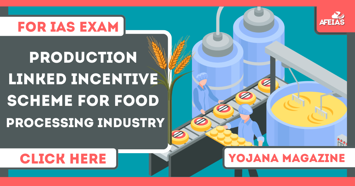 Yojana : Production Linked Incentive Scheme for Food Processing Industry - AFEIAS