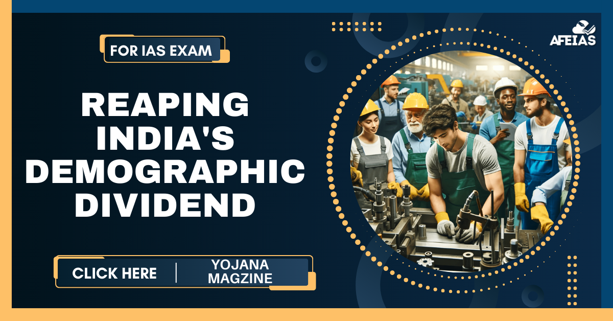 Yojana : Reaping India's demographic dividend - AFEIAS